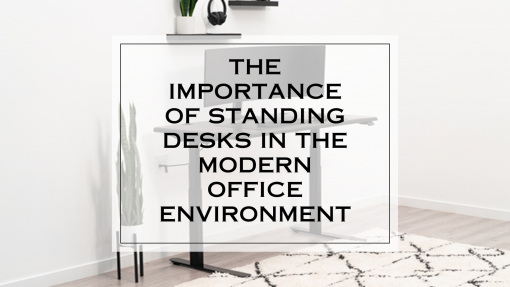 The Importance of Standing Desks in the Modern OFFICE Environment ...