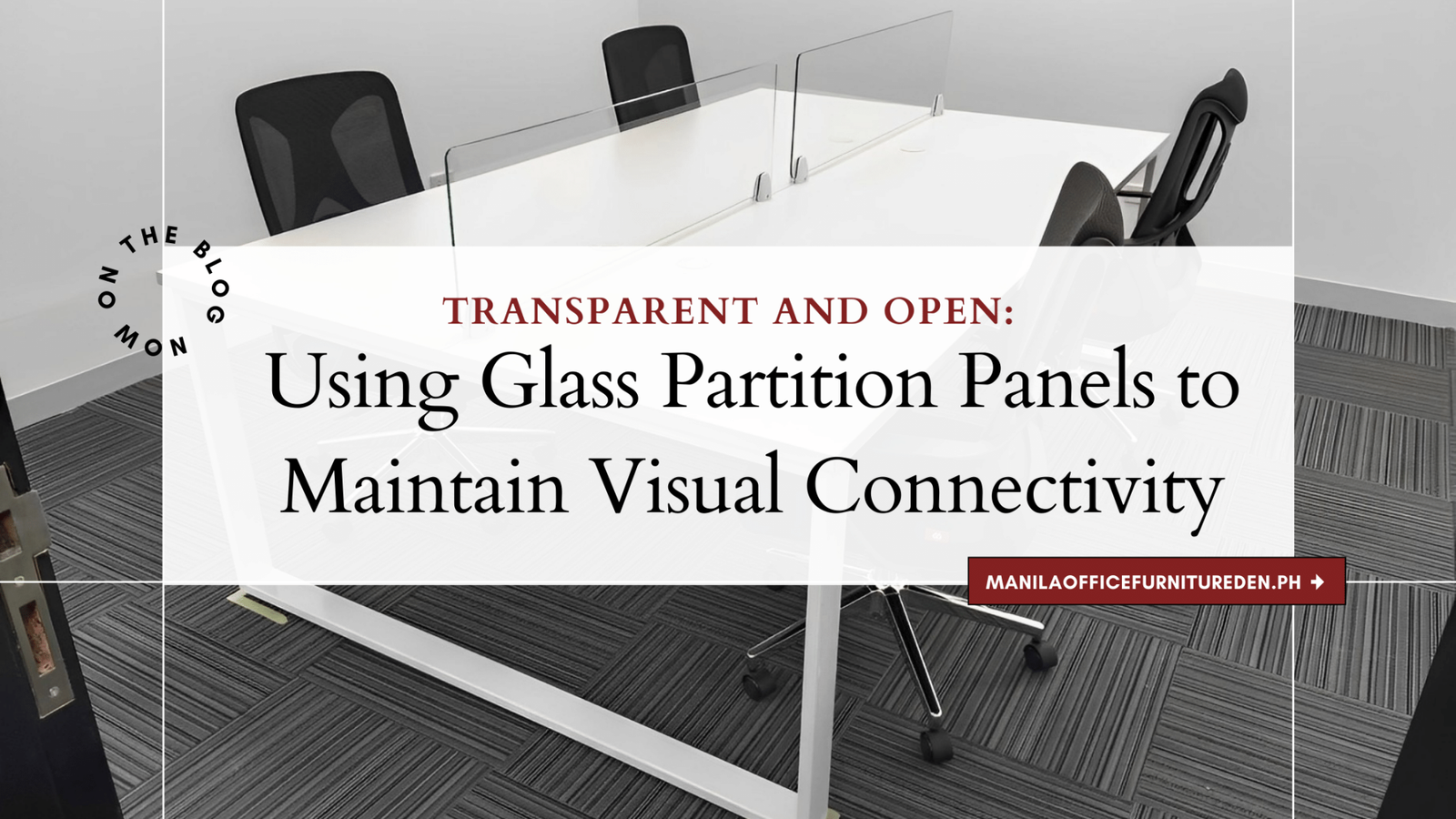Transparent and Open: Using Glass Partition Panels to Maintain Visual ...