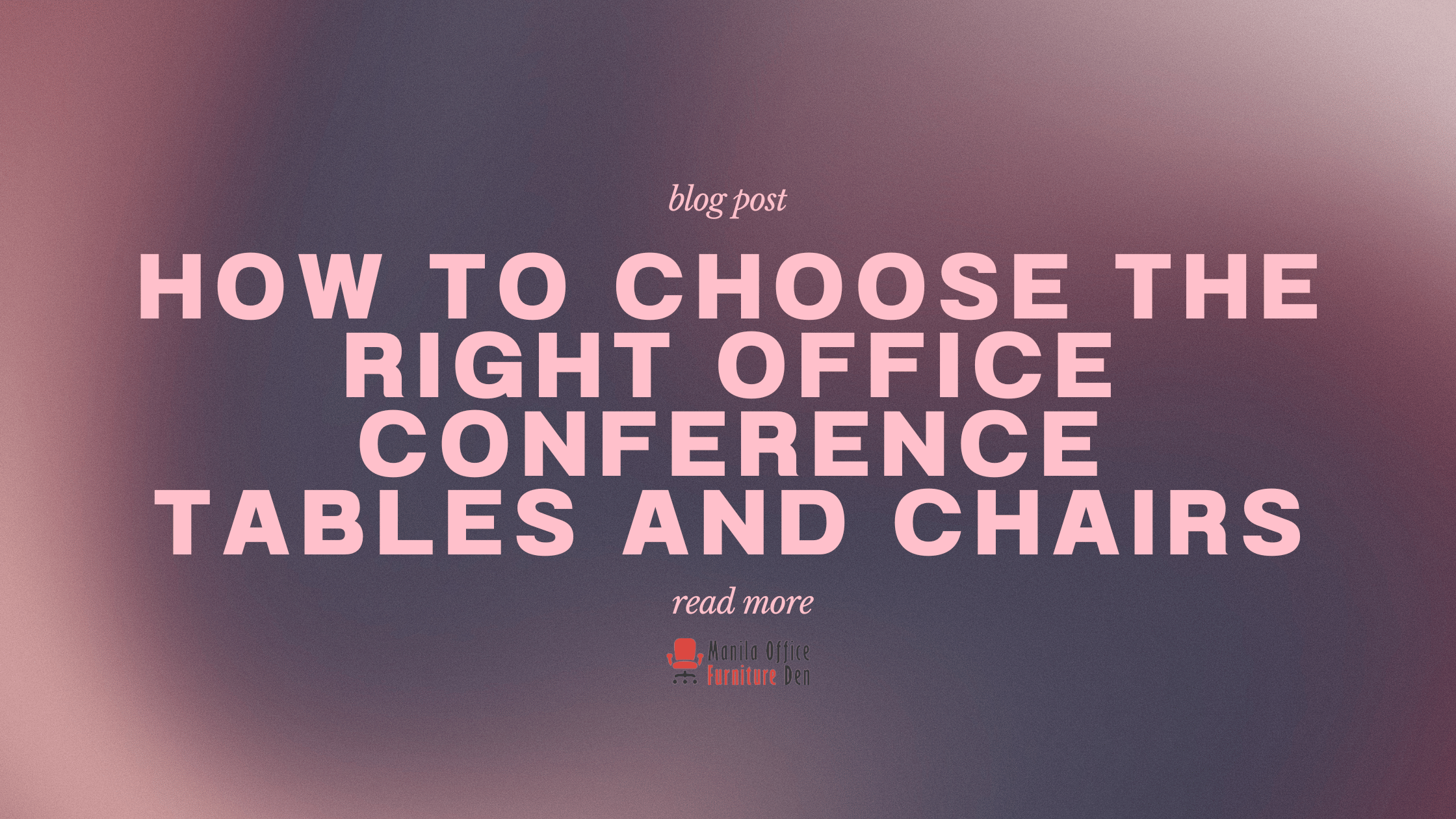 How to Choose the Right Office Conference Tables and Chairs - Manila ...